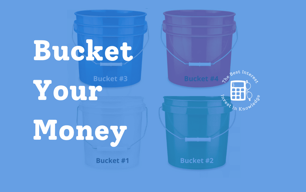 Bucket Your Money - The Best Interest